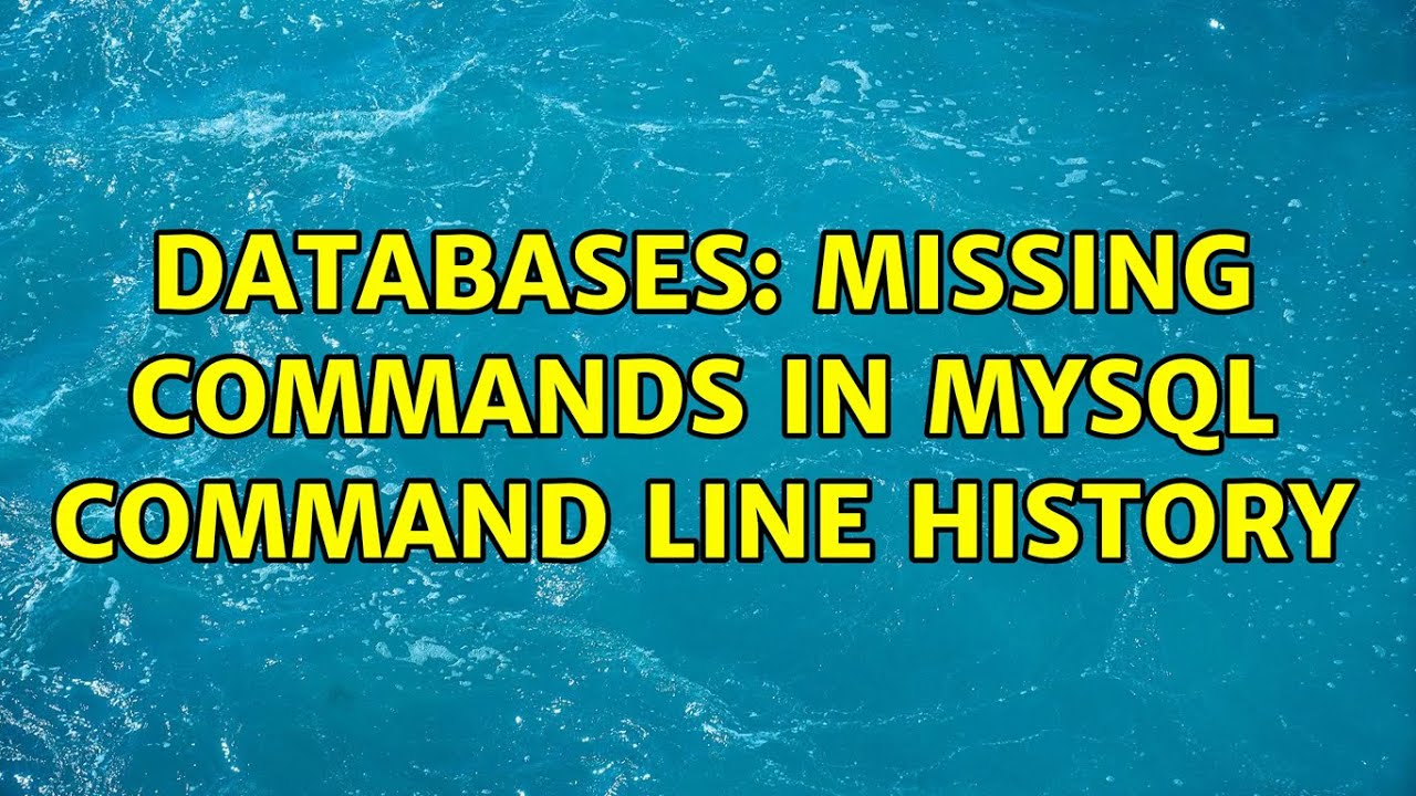 Databases Missing Commands In MySQL Command Line History YouTube Databases Missing Commands In MySQL Command Line History YouTube