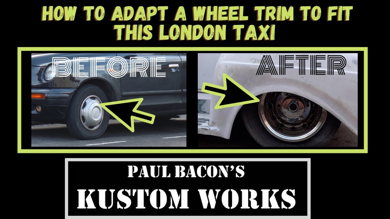 FROM LONDON TAXI TO COOL PICK UP TRUCK: HOW TO ADAPT A WHEEL TRIM TO ...