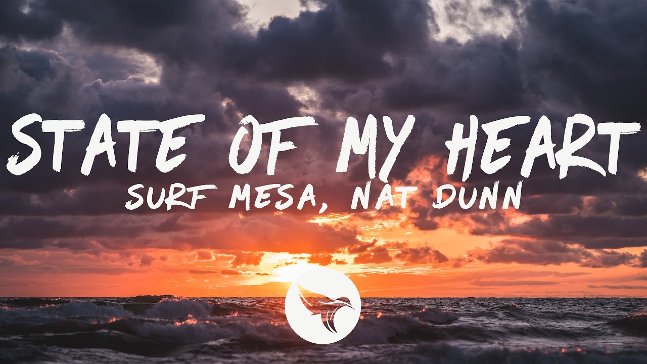 Surf Mesa - State of My Heart (Lyrics) feat. Nat Dunn - YouTube
