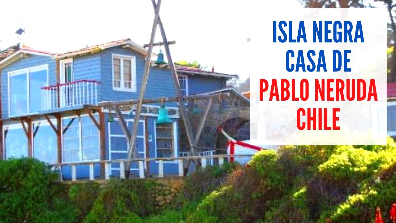 ISLA NEGRA e a CASA DO PABLO NERUDA no CHILE 🇨🇱 - YouTube