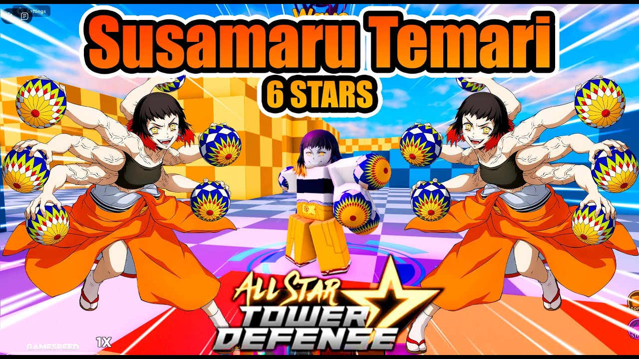 👹 SUSAMARU TEMARI 6 STARS SHOWCASE 👹🌟ALL STAR TOWER DEFENSE 🌟#ROBLOX ...