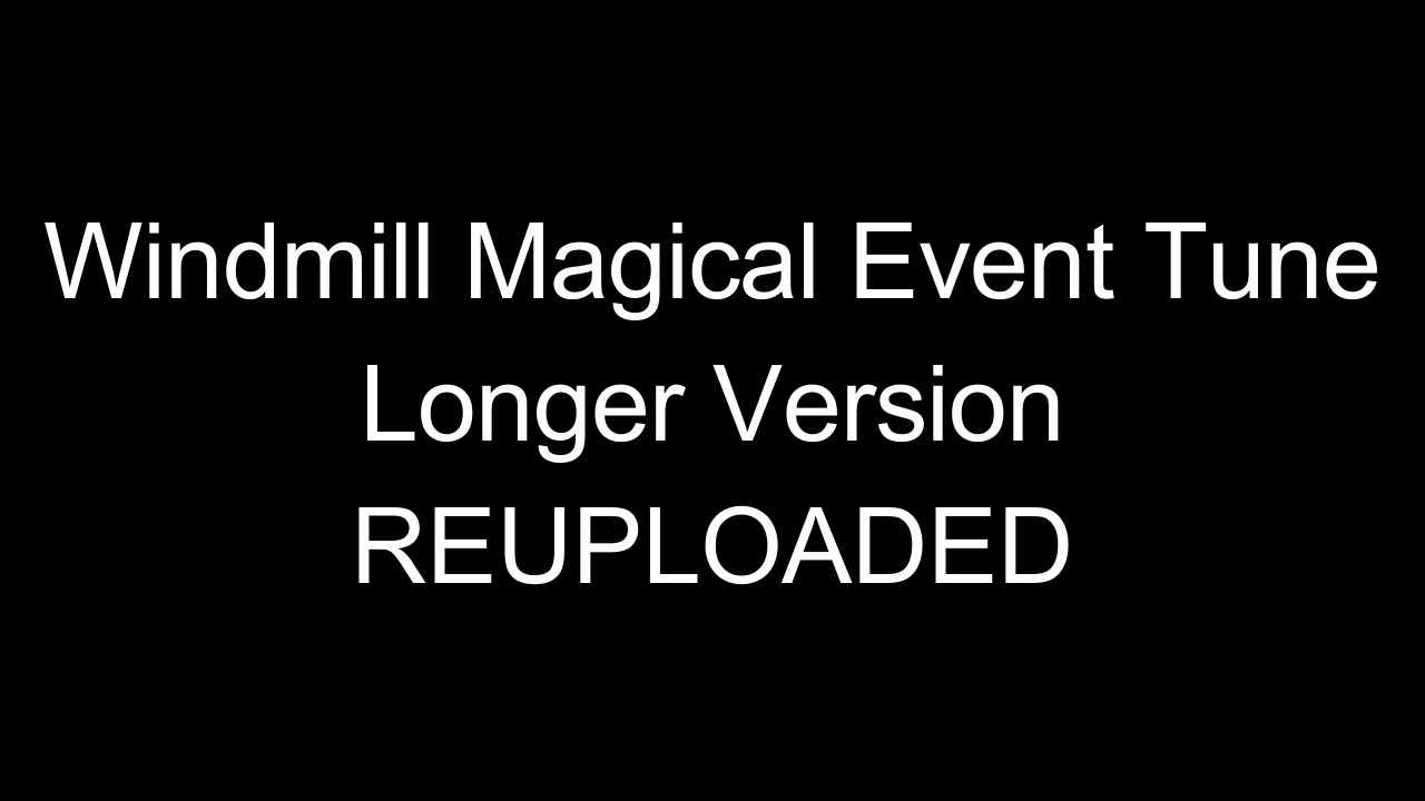 Windmill Magical Event Tune Longer Version (REUPLOADED) - YouTube