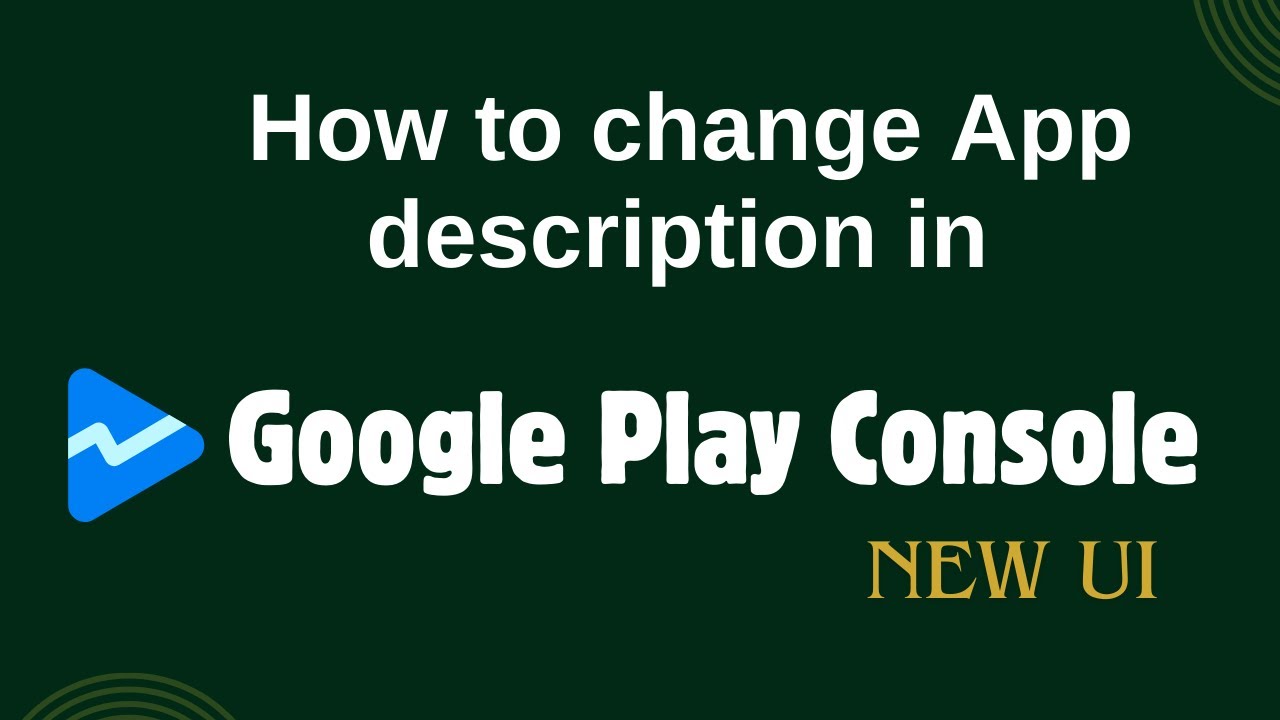 How to change App Description in Google Play Console. (New UI) - YouTube