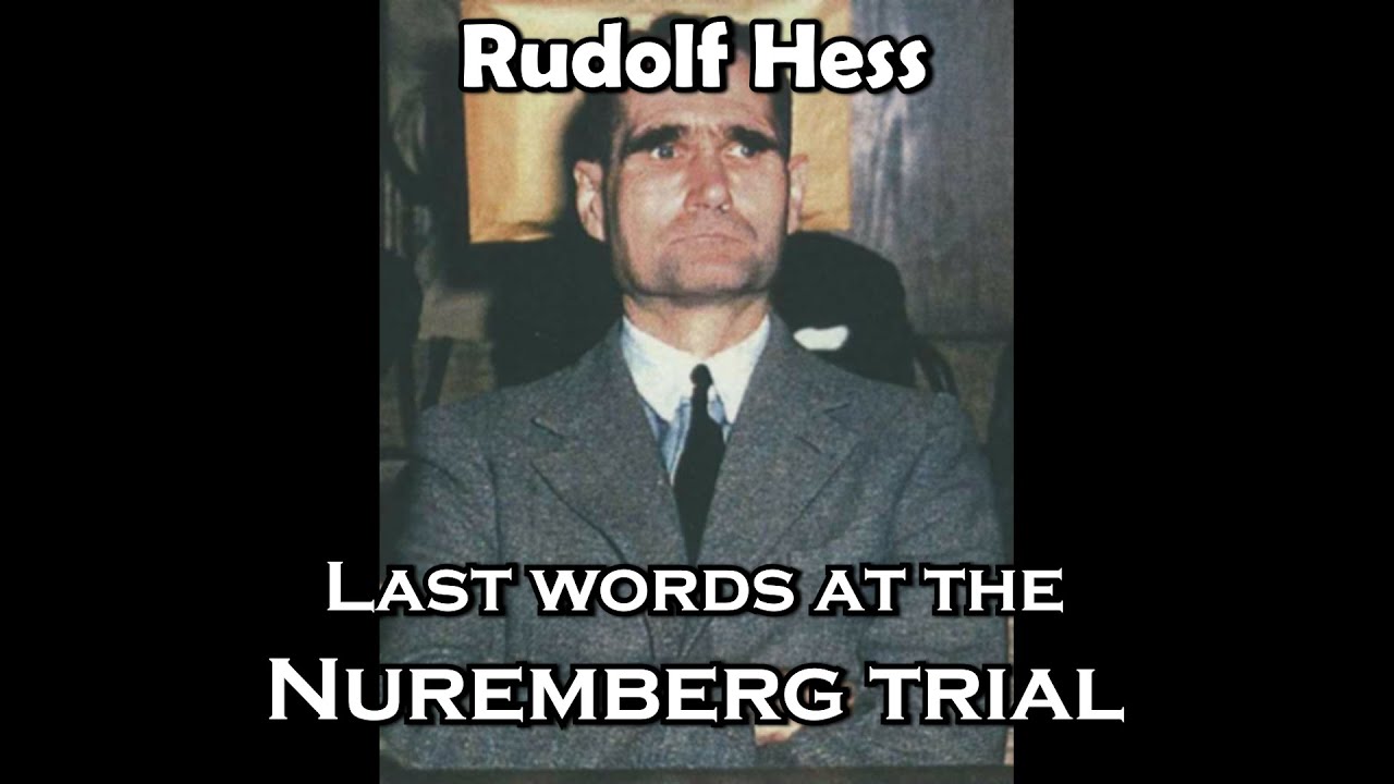 Rudolf Hess – Last words at the Nuremberg Trial 1946 [English subtitles ...