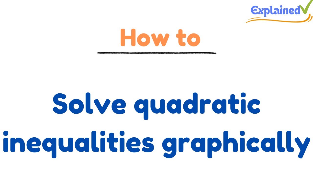 How to solve quadratic inequalities graphically - YouTube