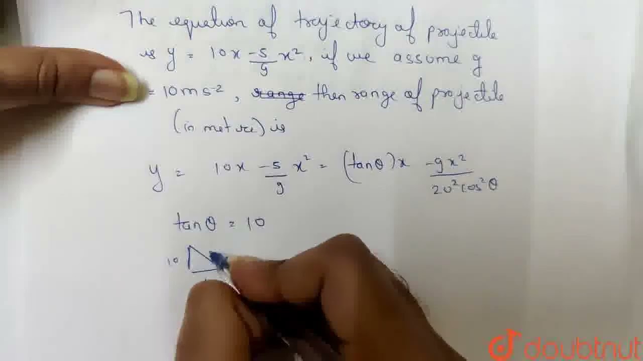 The Equation Of Trajectory Of A Projectile Is Y 10x 5 9 x 2 If We The Equation Of Trajectory Of A Projectile Is Y 10x 5 9 x 2 If We