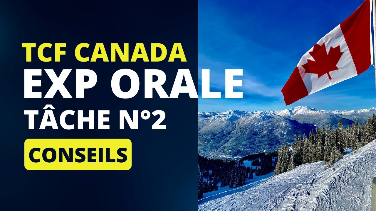TCF CANADA Expression orale tâche 2 - Conseils et Stratégie - YouTube