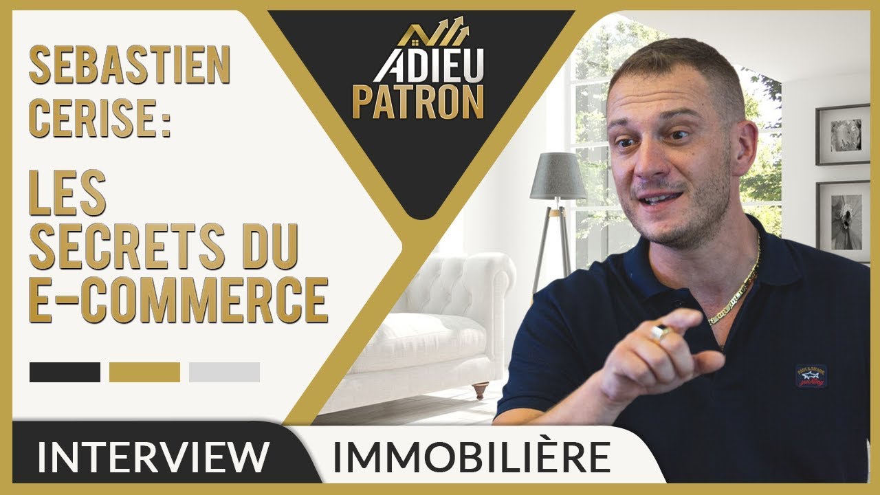 LES SECRETS de Sebastien CERISE : COMMENT réussir son E-COMMERCE en 5 ...