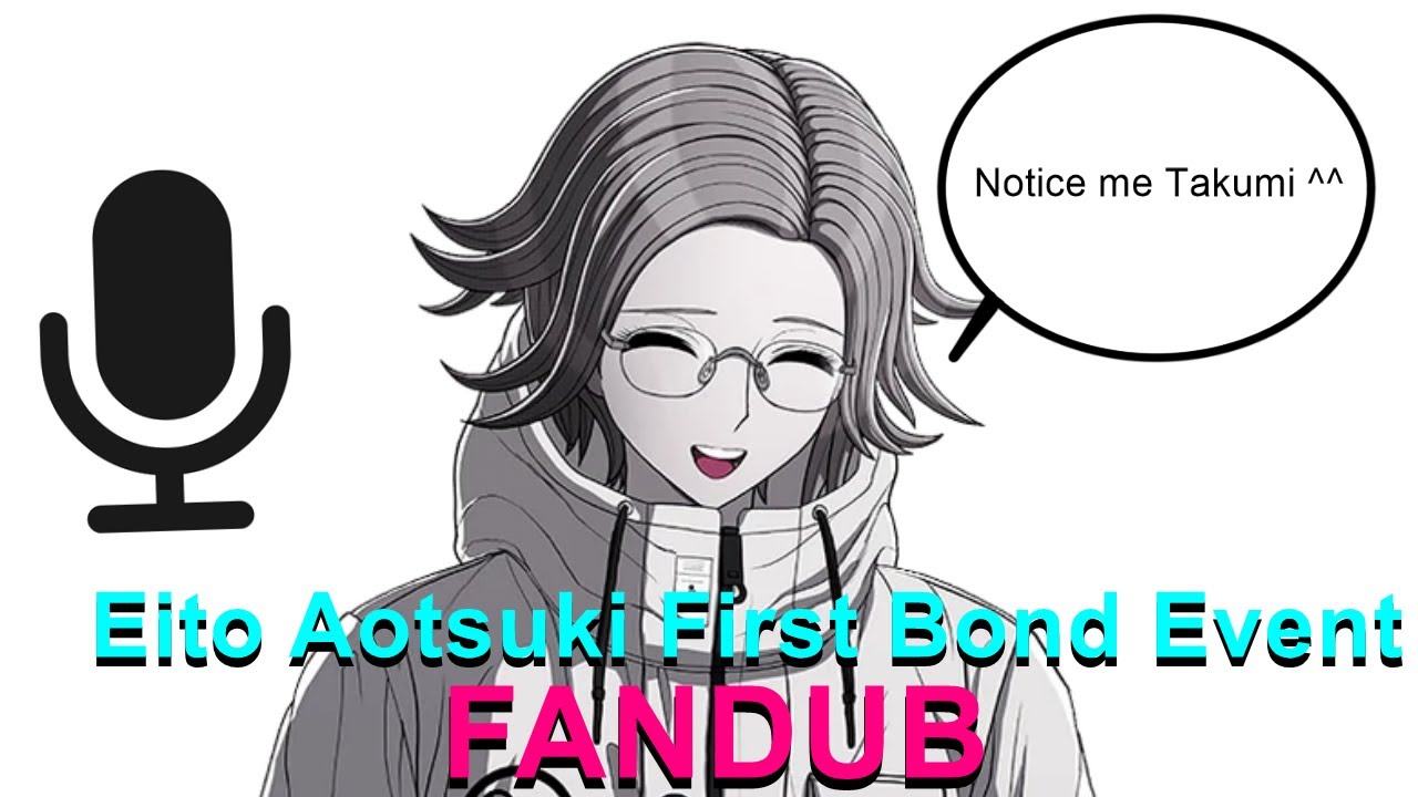 Eito Aotsuki First Bonding Event Fandub) - YouTube