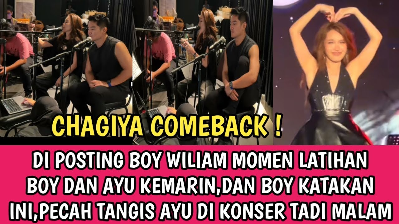 AKHIRNYA DI POSTING BOY WILIAM MOMEN LATIHAN BARENG AYU TT SEBELUM KONSER,DAN BOY KATAKAN INI ...