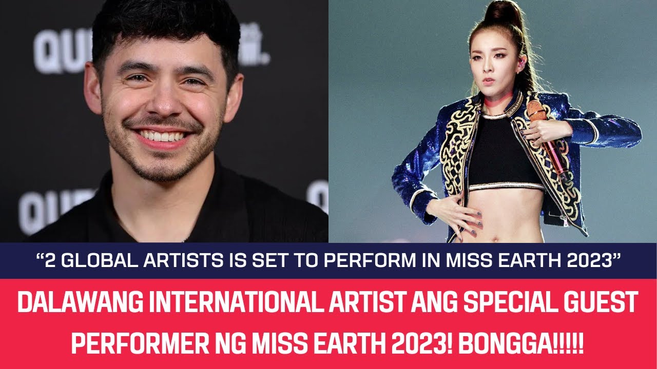 DALAWANG INTERNATIONAL ARTIST ANG SPECIAL GUEST PERFORMER NG MISS EARTH ...
