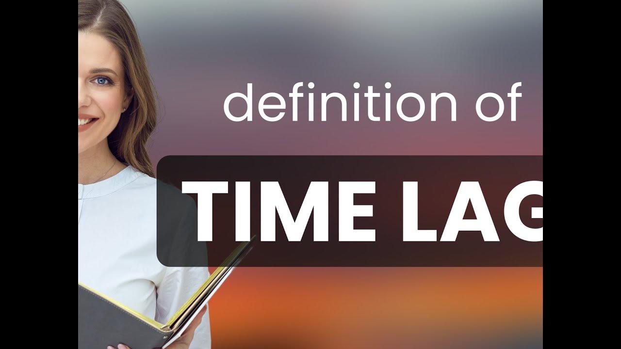 Time Lag What Is TIME LAG Meaning YouTube time-lag-what-is-time-lag-meaning-youtube