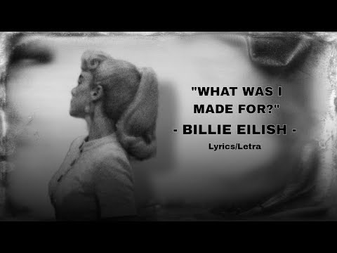 Billie Eilish - What Was I Made For? (Lyrics/Letra) For The Album ...