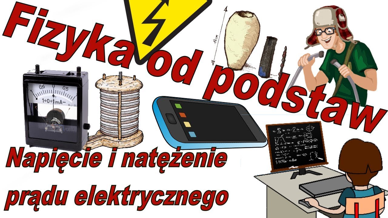 Fizyka od podstaw: Napięcie i natężenie elektryczne w doświadczeniach ...