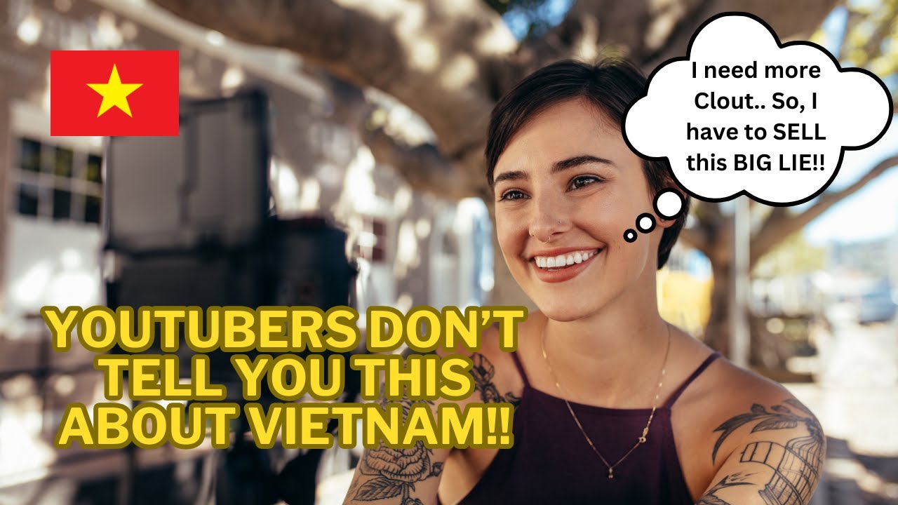 What Most YouTubers Don't Tell You About Living In Vietnam? 🇻🇳 # ...