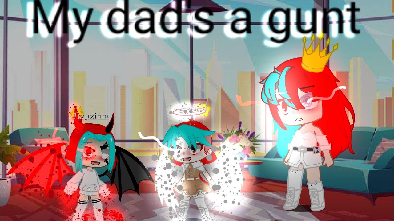 My dad's a gunt•||•{Meme} - YouTube