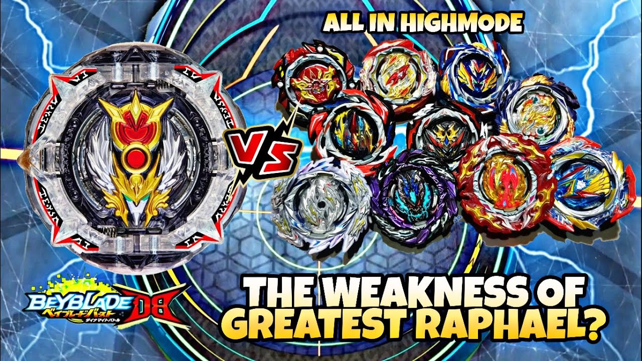 GREATEST RAPHAEL IS WEAK AGAINST DB BEYS IN HIGH MODE? BEYBLADE BURST ...