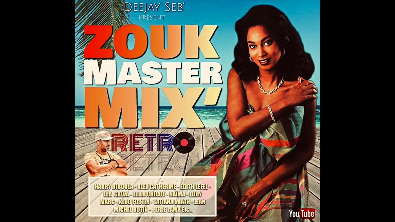 ZOUK MASTER MIX' (RETRO) 2023 - Deejay Seb' - YouTube Music
