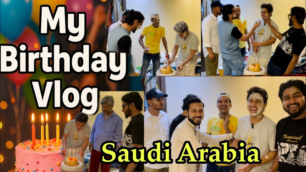 My Birthday Vlog 2025 – Full Celebration on 20 May! Saudi Arabia ...