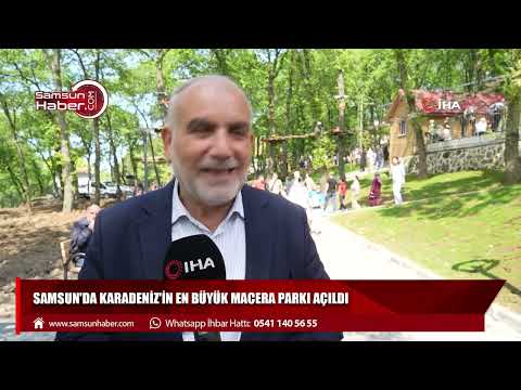 Samsun'da Karadeniz'in en büyük macera parkı açıldı