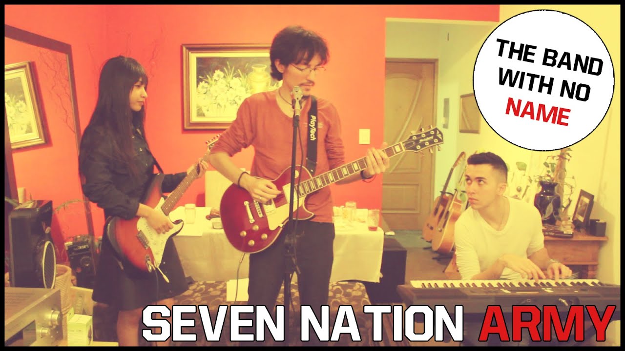 Seven Nation Army - The White Stripes Cover by The Band with no Name ...