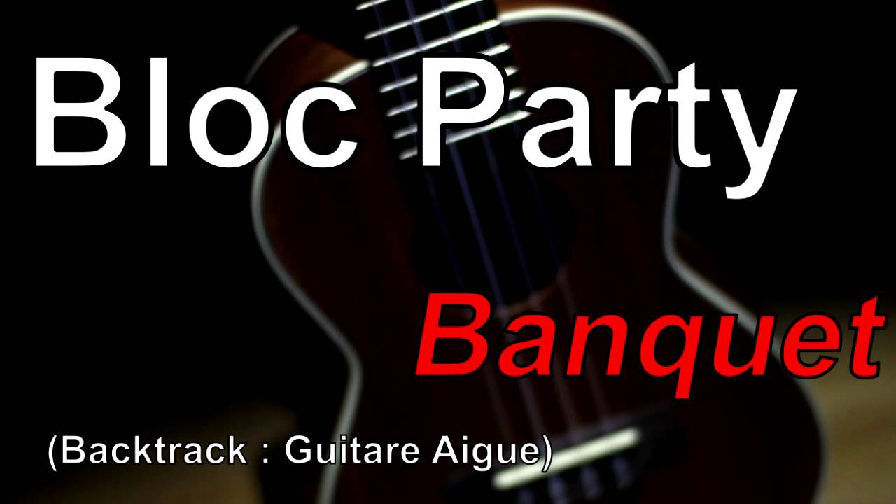 Bloc Party - Banquet (Backing Track : Guitare Aigue) - YouTube