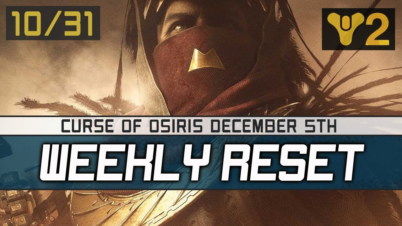 Destiny 2 Weekly Reset Powerful Gear Curse of Osiris Expansion Vex Raid ...