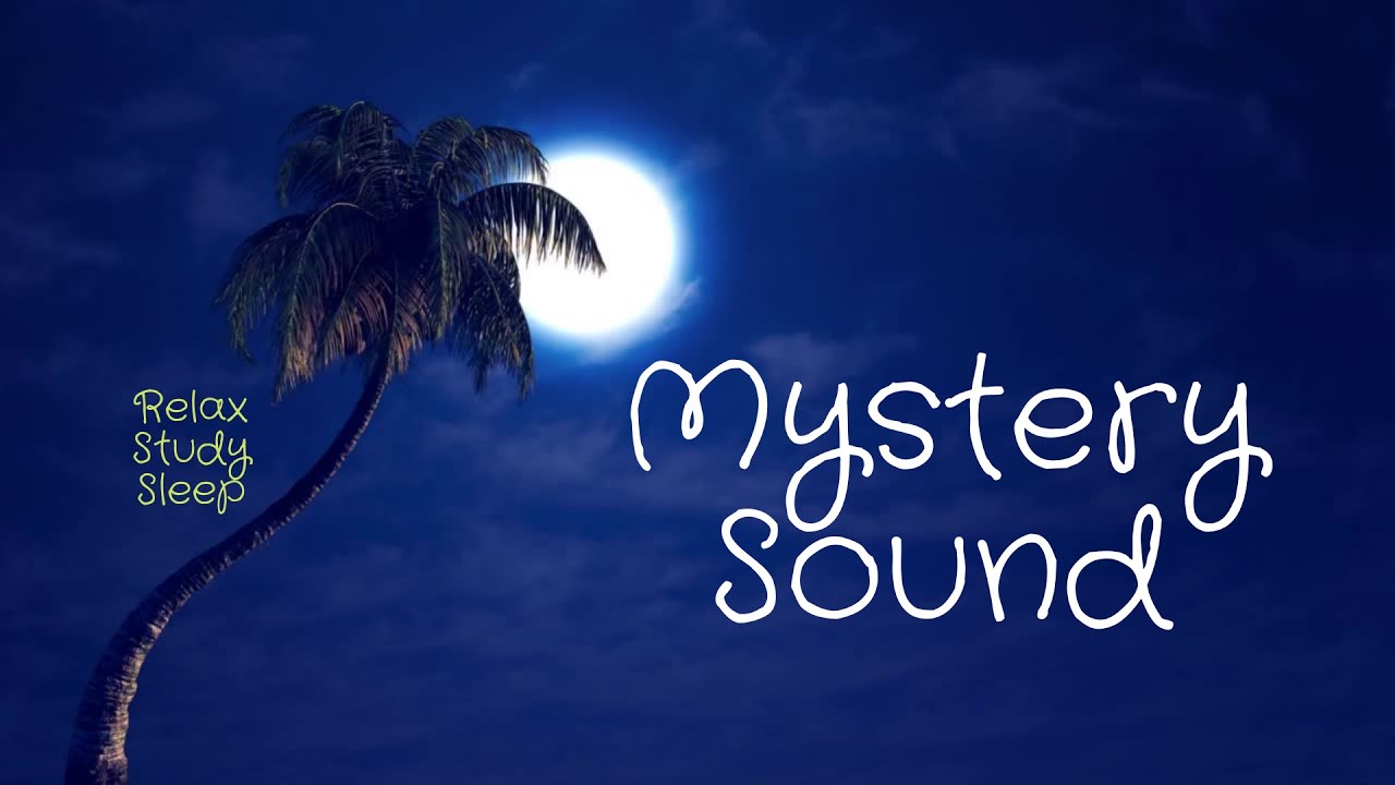 MYSTERY SOUND - Experience the Unusual to Relax [No Copyright] - YouTube
