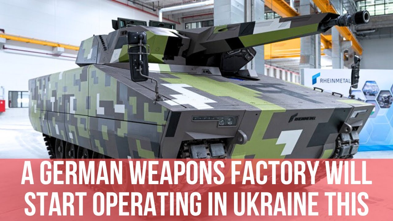 A German weapons factory will start operating in Ukraine this summer ...