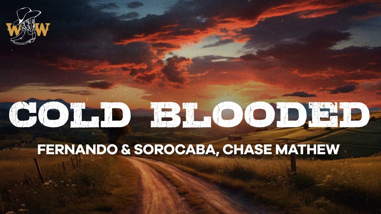 Fernando & Sorocaba, Chase Mathew - Cold Blooded (Lyrics) - YouTube