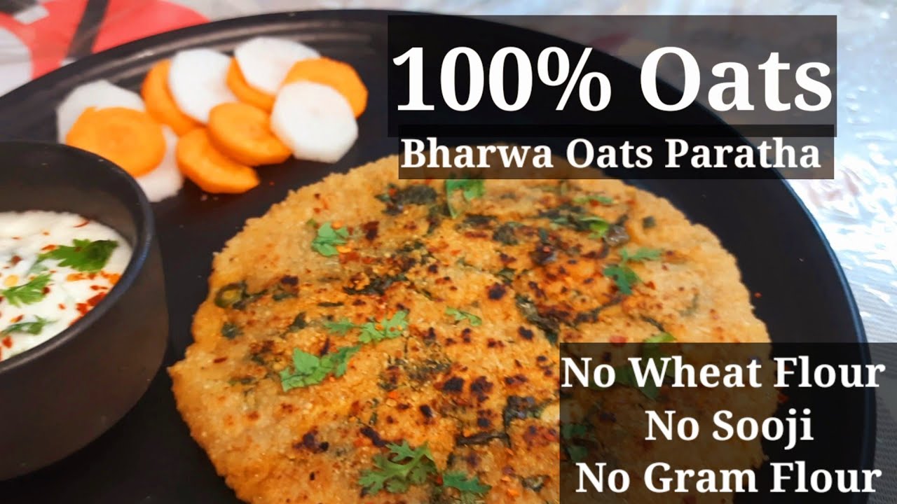Oats Stuffed Paratha | Oats Ka Bharwa Paratha | Gluten Free Oats Roti ...