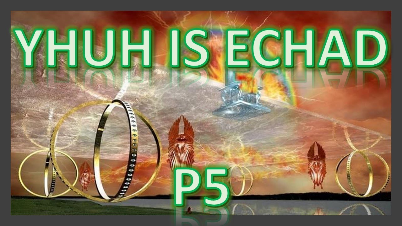 YHUH IS ECHAD. P5 - YouTube
