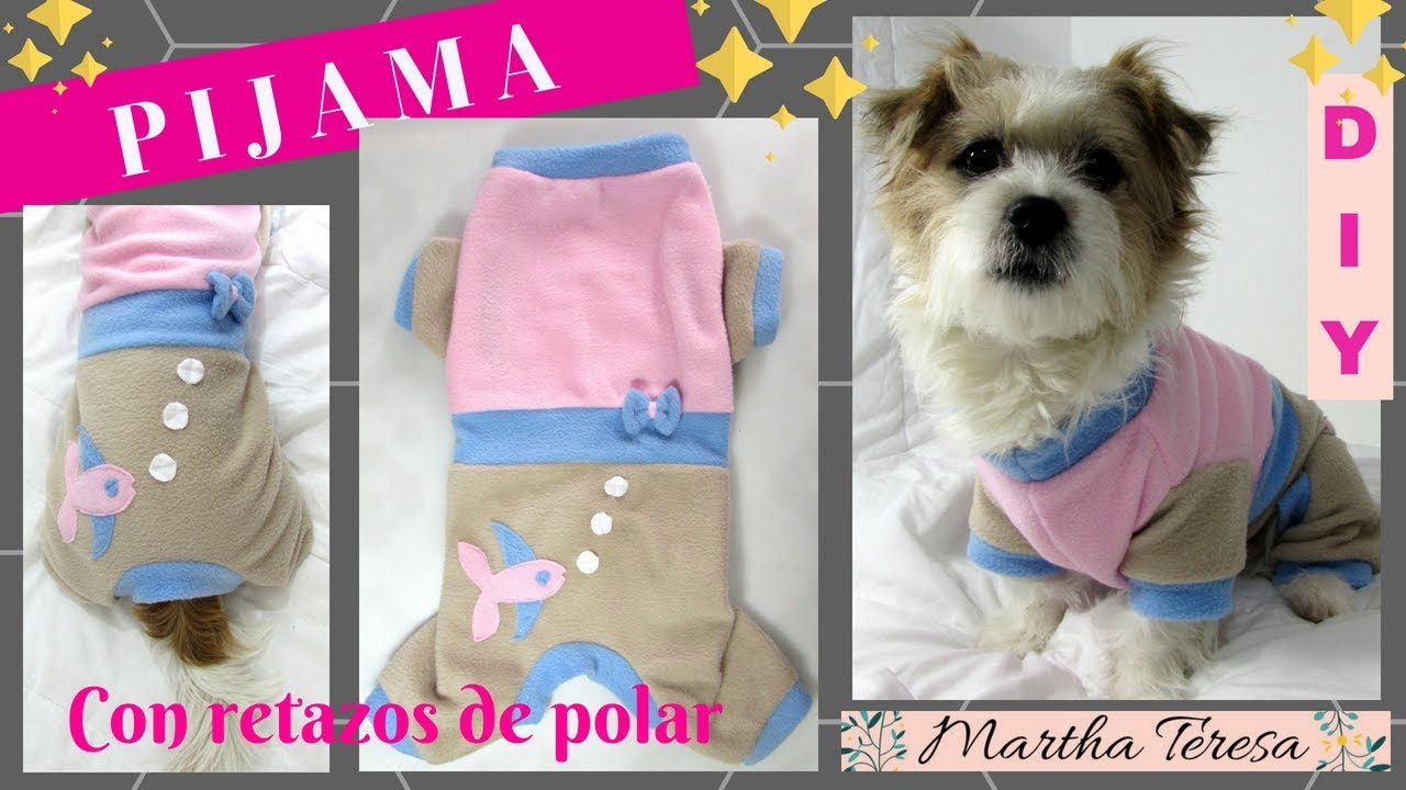 PIJAMA PARA PERRITOS CON RETAZOS DE POLAR-DIY - YouTube
