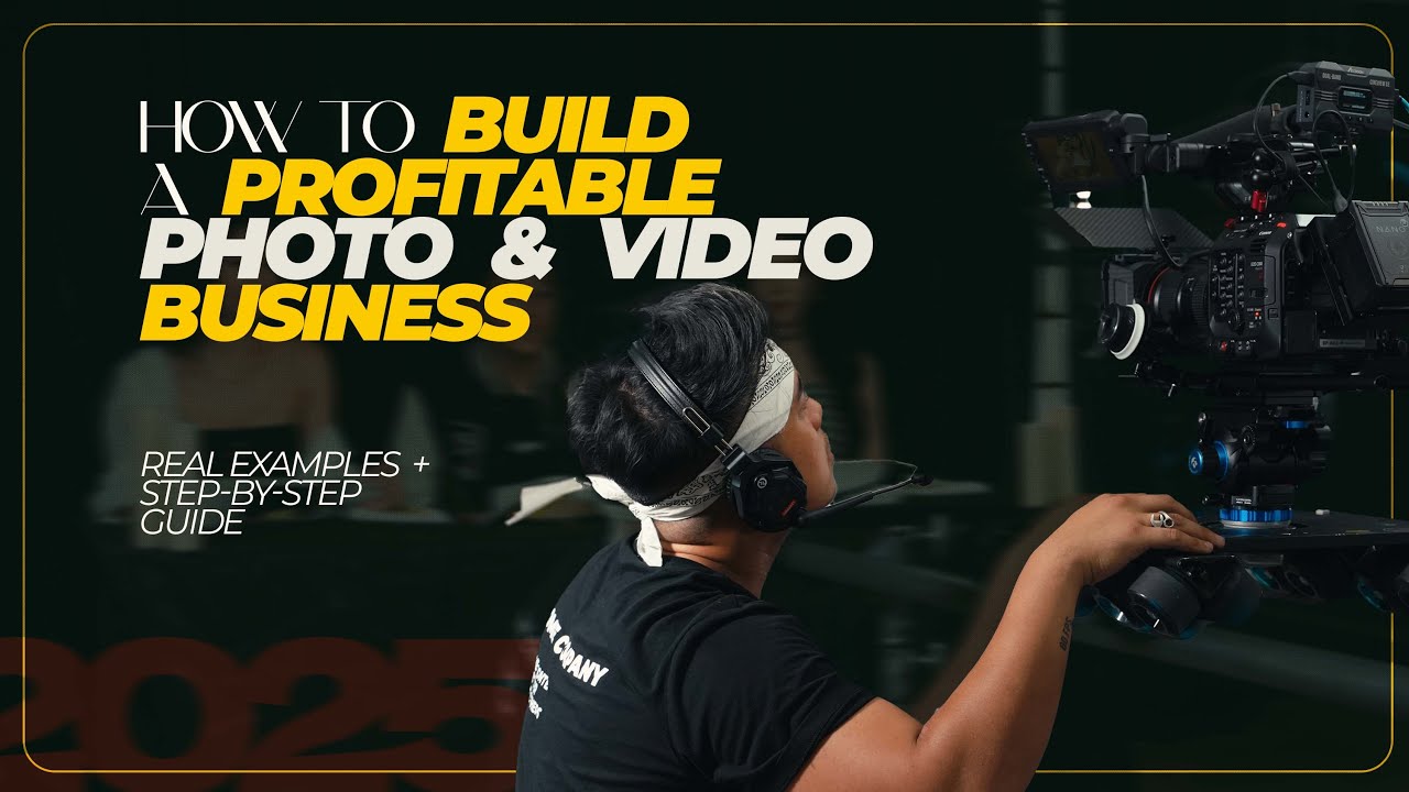 How to Build a PROFITABLE Photo & Video Business in 2025: A Step-by ...