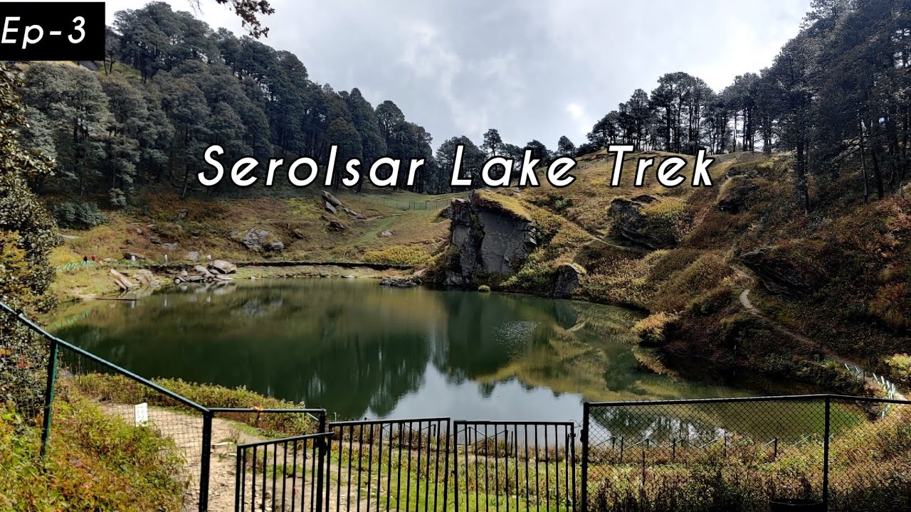 Serolsar Lake Trek | Jalori Pass Trek | A Beautiful Lake Near Jibhi ...