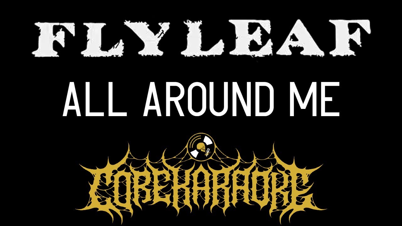 Flyleaf - All Around Me [Karaoke Instrumental] - YouTube