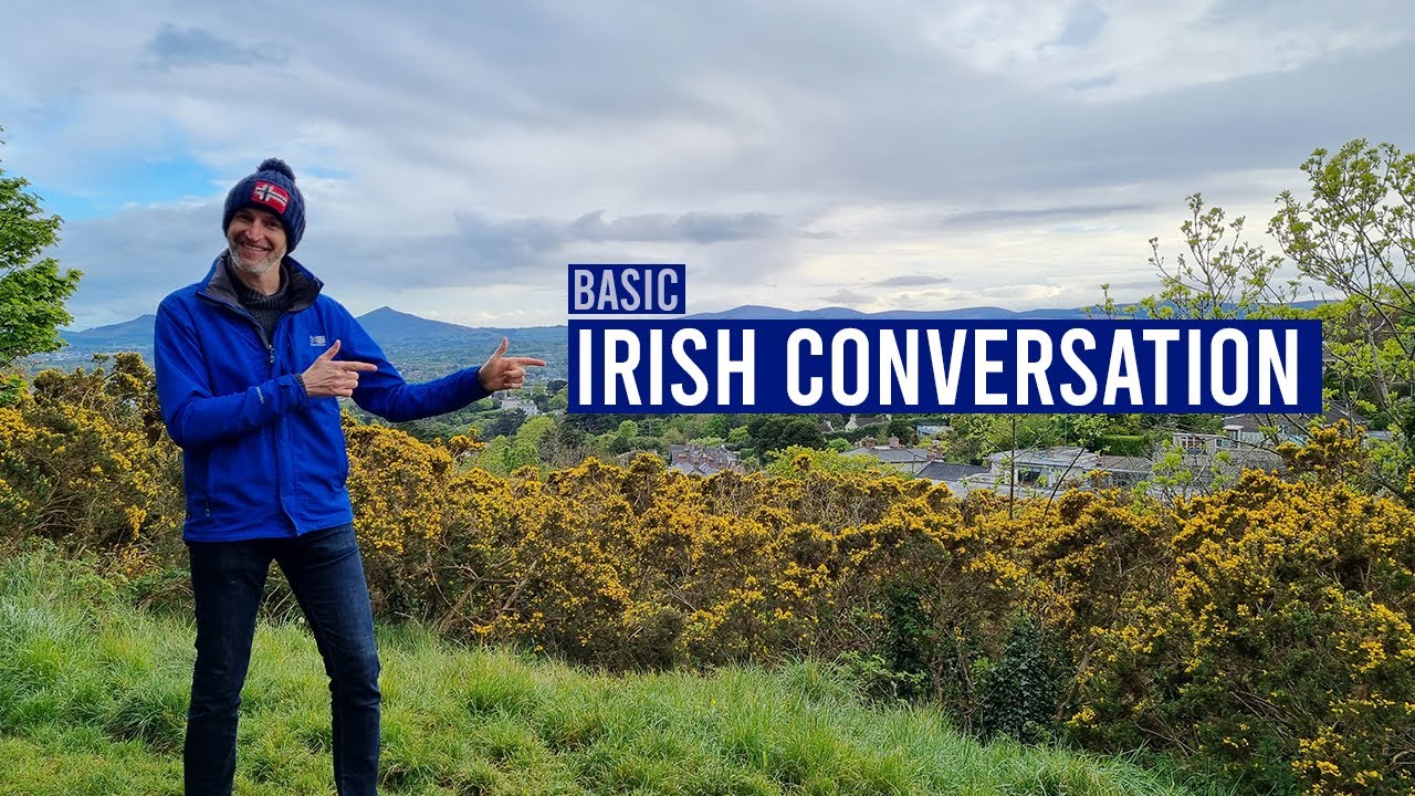 Complete Basic Conversation in Irish - YouTube