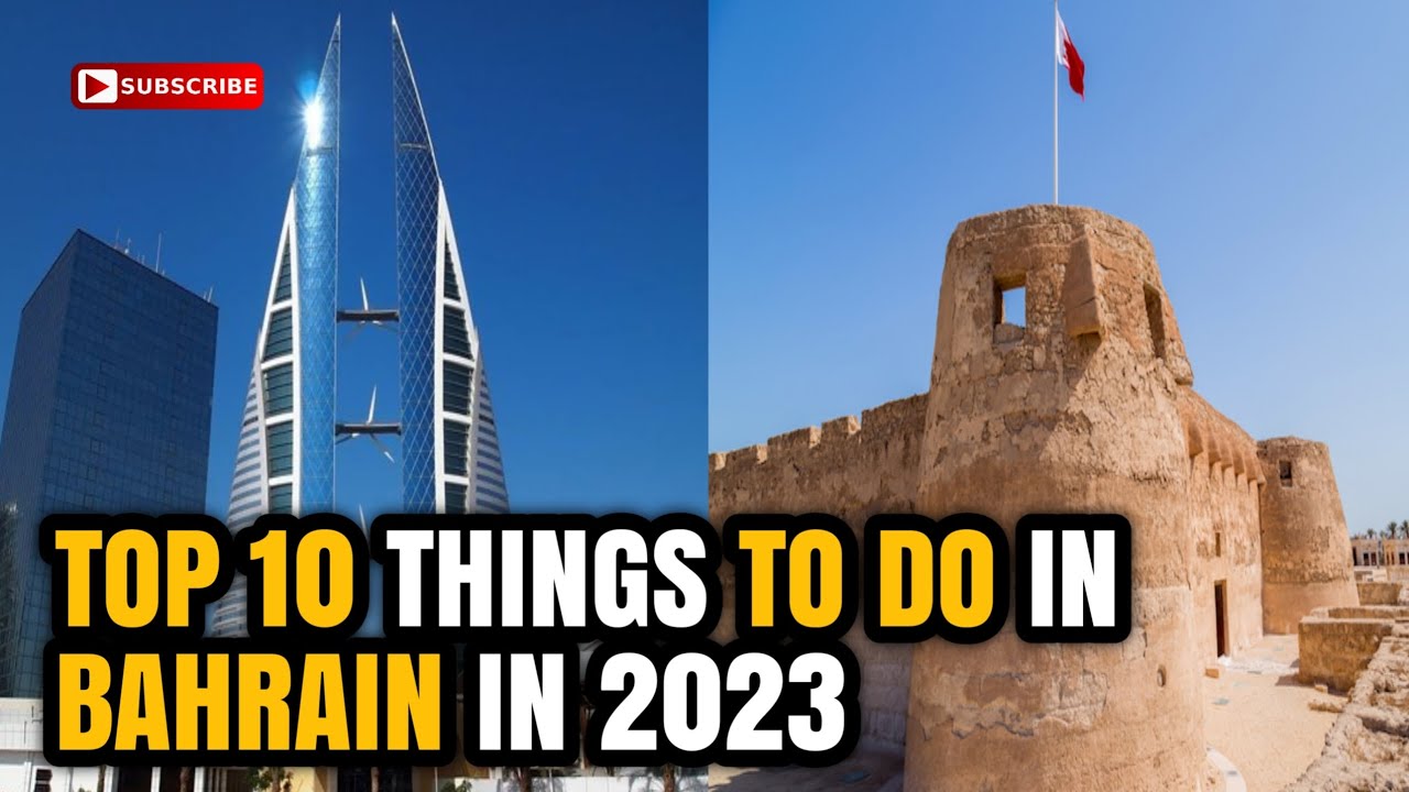 10 Must-Do Things In Bahrain In 2023: The Ultimate Travel Guide ...