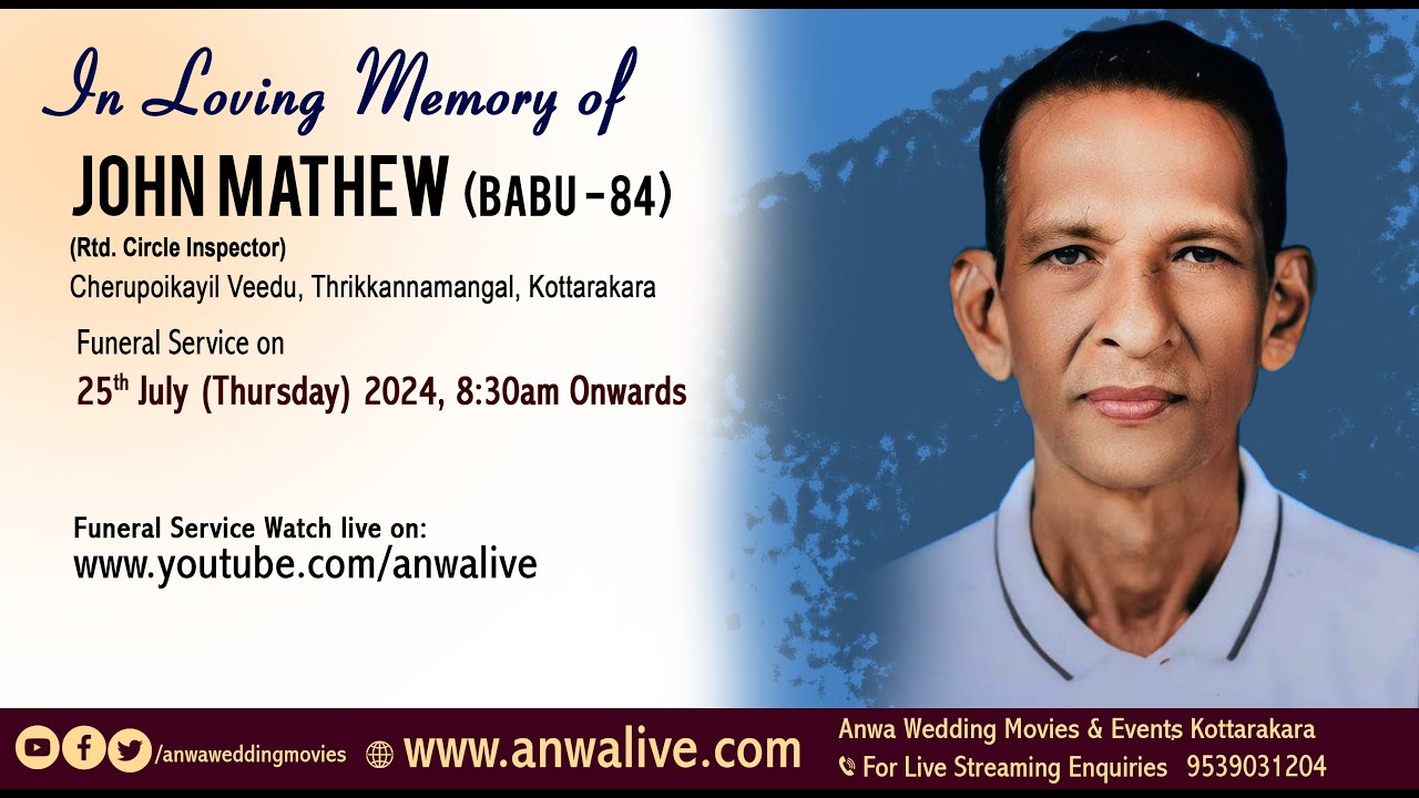 Funeral Service : JOHN MATHEW (BABU -84), Cherupoikayil Veedu ...