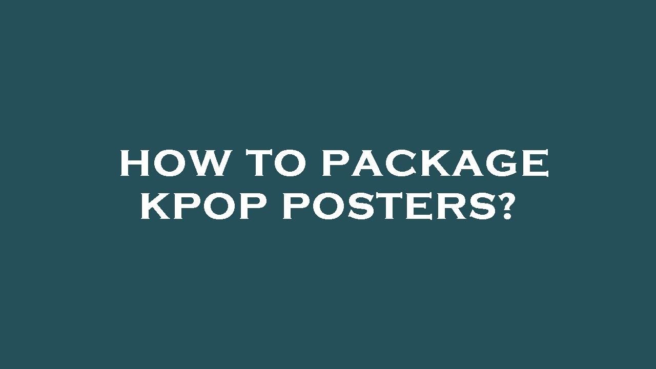 How to package kpop posters? - YouTube