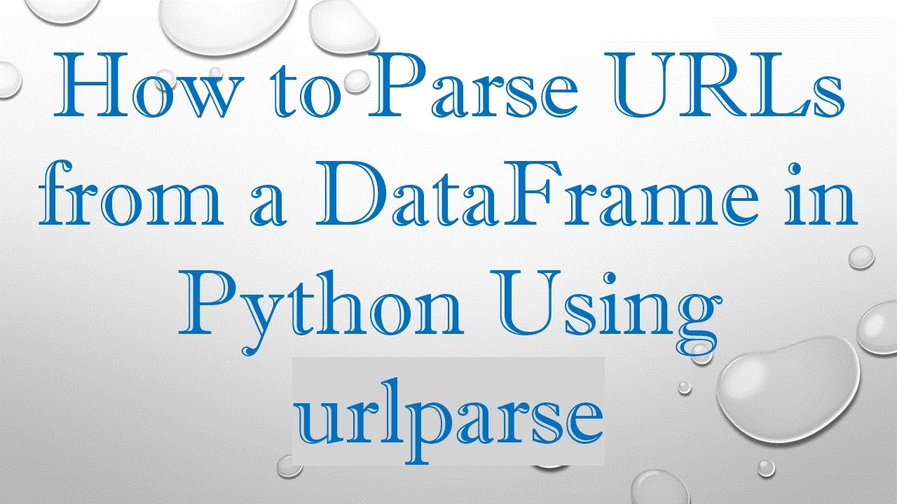 How to Parse URLs from a DataFrame in Python Using urlparse - YouTube