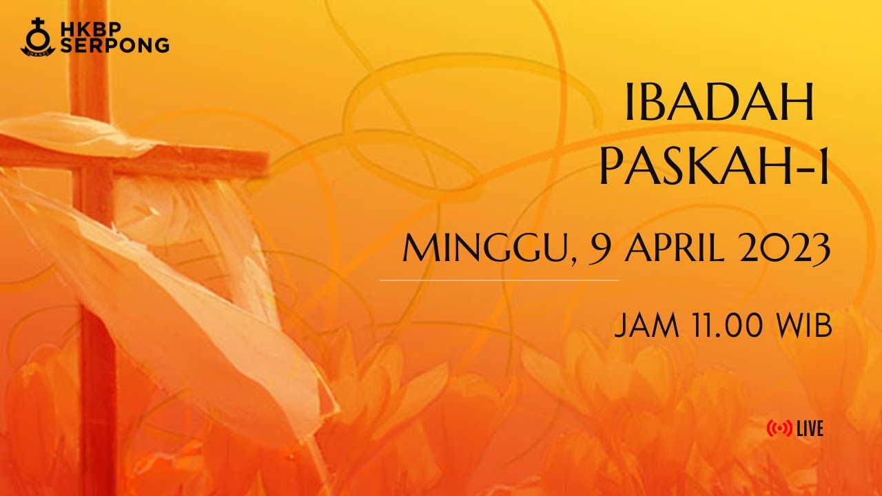 Ibadah Paskah-1, Minggu 9 April 2023 | Jam 11.00 WIB Bahasa Batak (Live ...