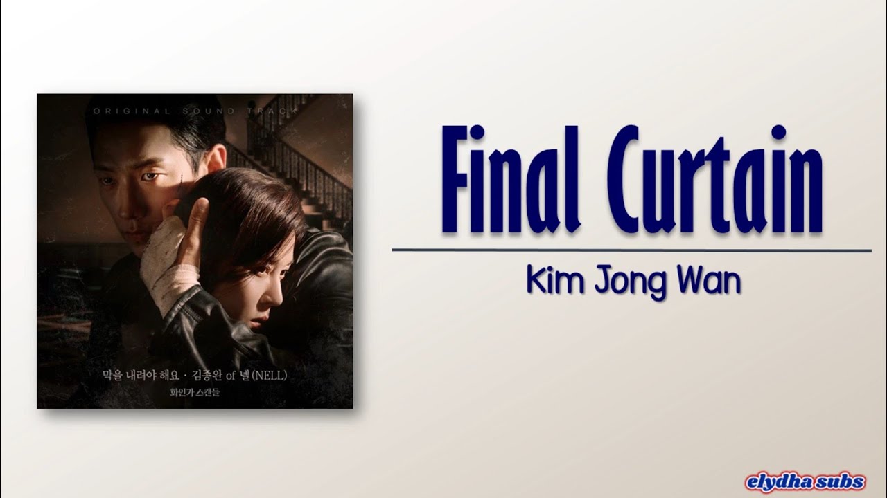 Kim Jong Wan – Final Curtain (막을 내려야 해요) [Red Swan OST Part 2] [Rom_Eng Lyric] - YouTube