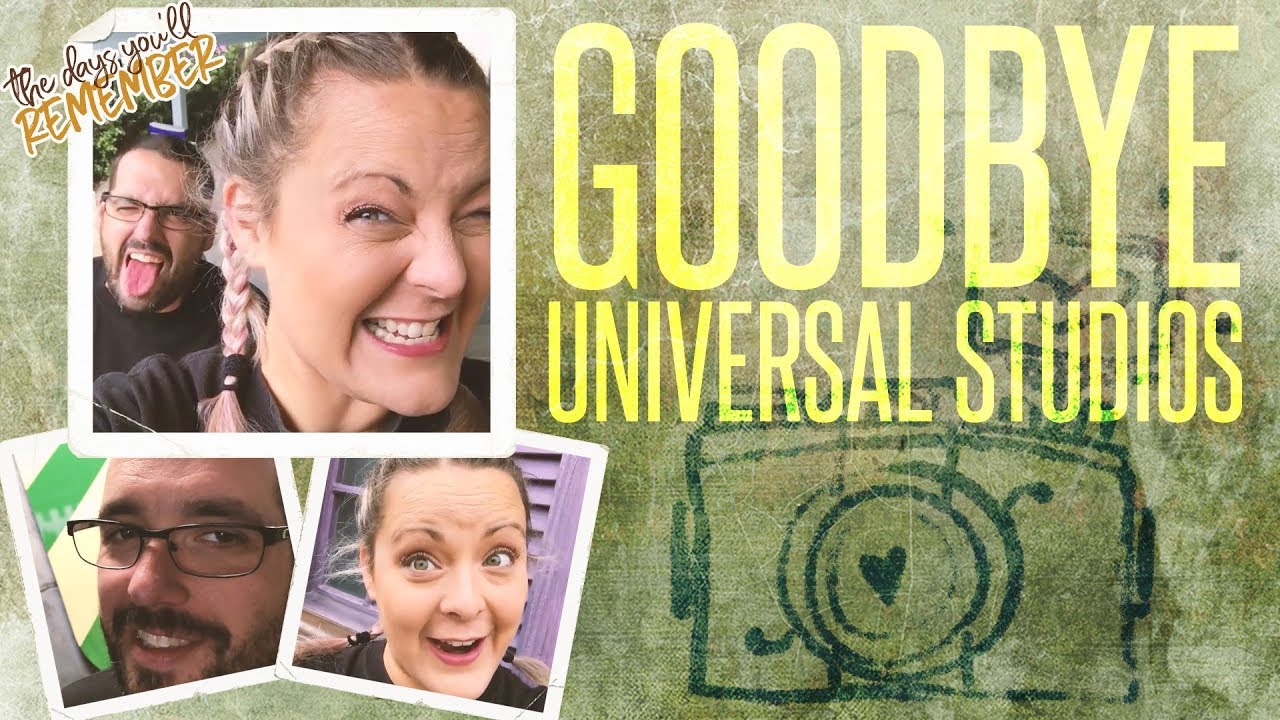 107: Goodbye Universal Studios - YouTube