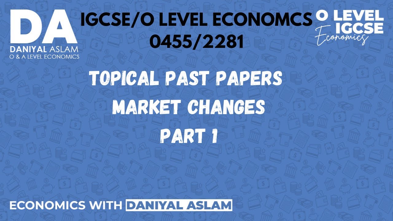 O level/IGCSE Economics 2281/0455 'Market Changes' Topical Past Paper ...