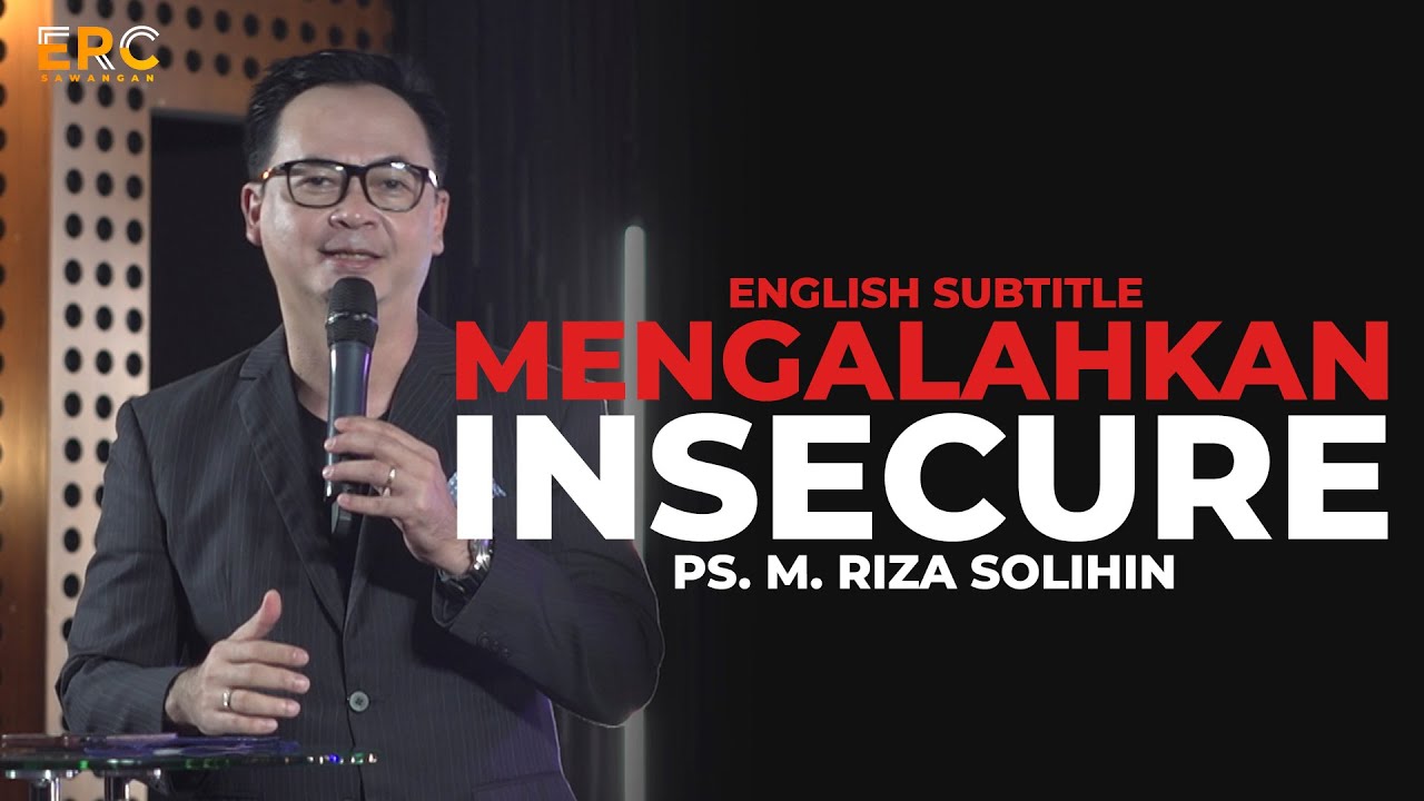 MENGALAHKAN INSECURE | Khotbah Pdt.M.Riza Solihin | ENGLISH SUBTITLE ...
