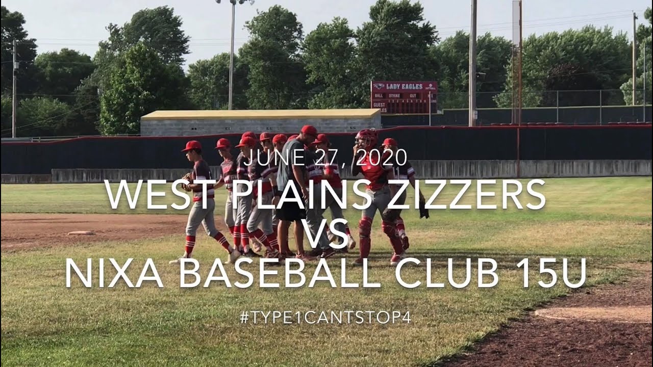West Plains Zizzers vs Nixa Baseball Club 15U June 27, 2020 SABA ...