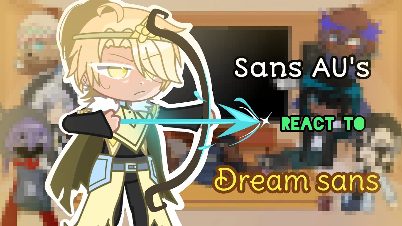 🍁Sans AU's react to Dream sans as...☀️ (short af/ very cringe/ contain ...