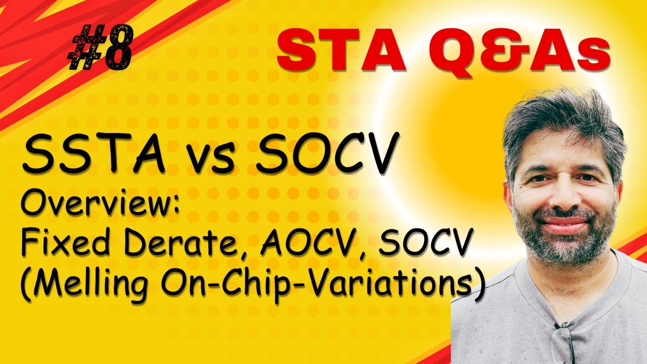 STA Q&A - Video 8, SSTA vs SOCV - From Fixed derates, AOCV to SOCV ...