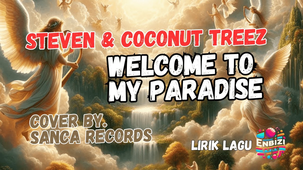 Steven & Coconut Treez Welcome To My Paradise Lirik Cover by Sanca ...